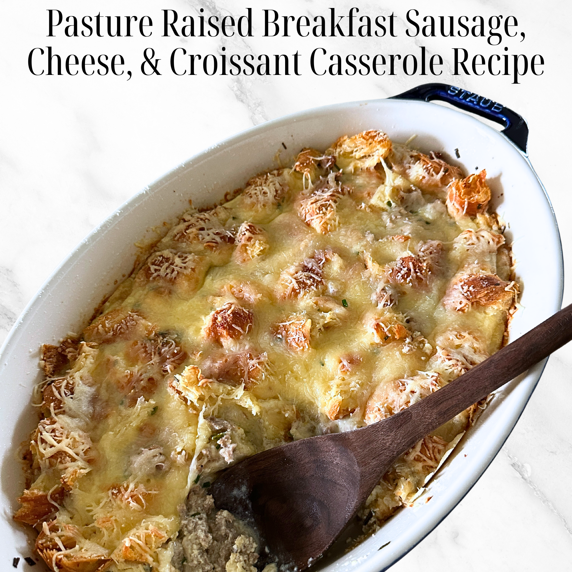 Pasture Raised Breakfast Sausage, Cheese, & Croissant Casserole Recipe ...